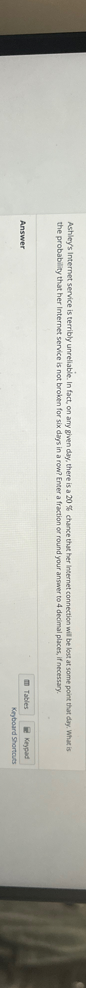 Solved Ashley's Internet service is terribly unreliable. In | Chegg.com