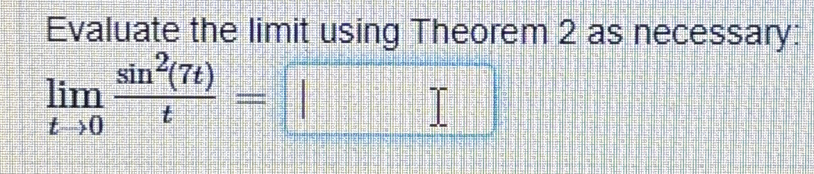 Solved Evaluate the limit using Theorem 2 ﻿as | Chegg.com