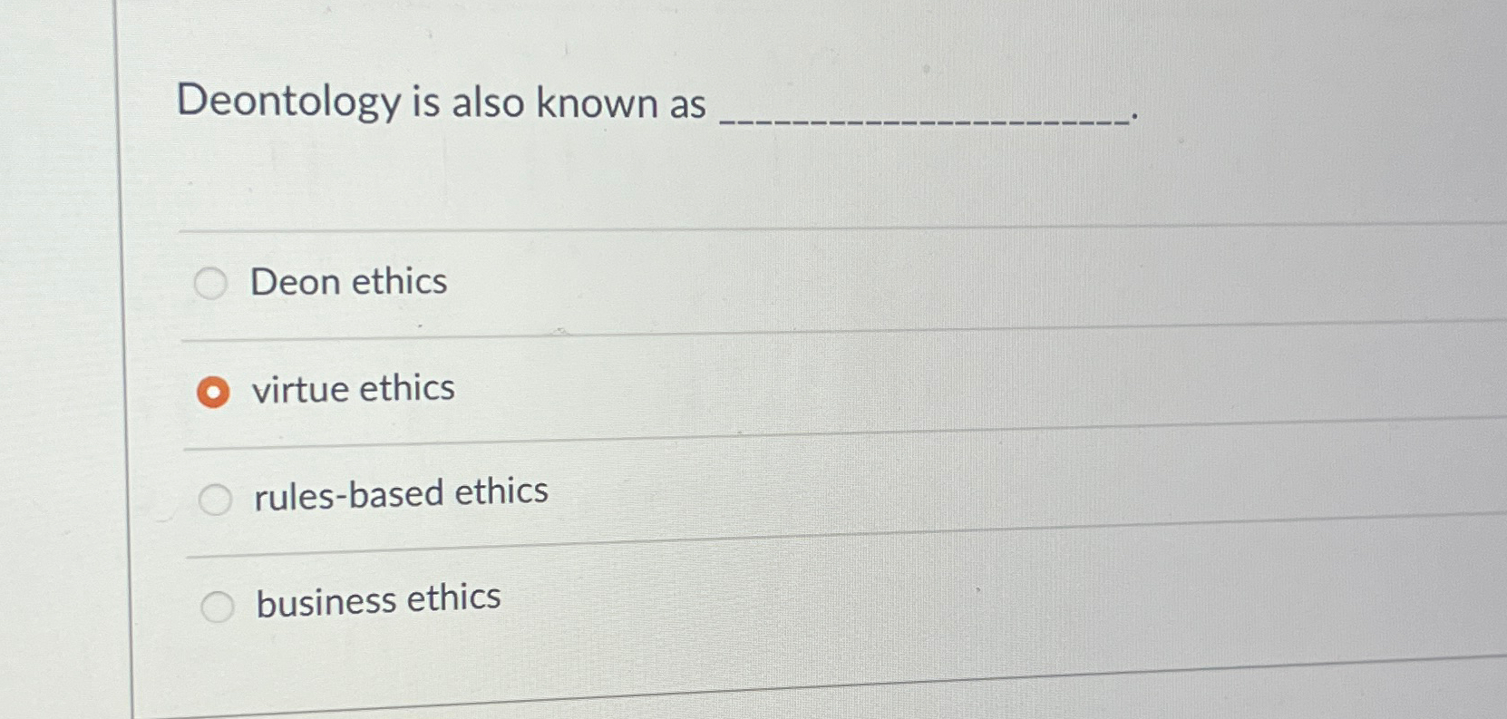 Solved Deontology is also known asDeon ethicsvirtue | Chegg.com