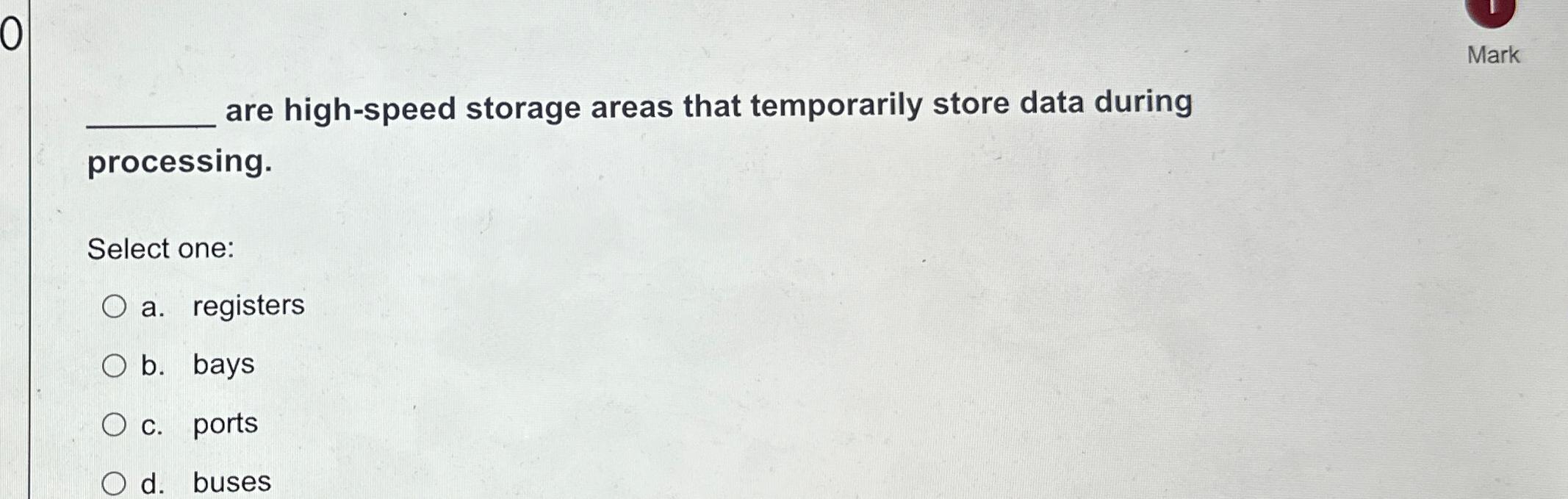 Solved ?______are high-speed storage areas that temporarily | Chegg.com