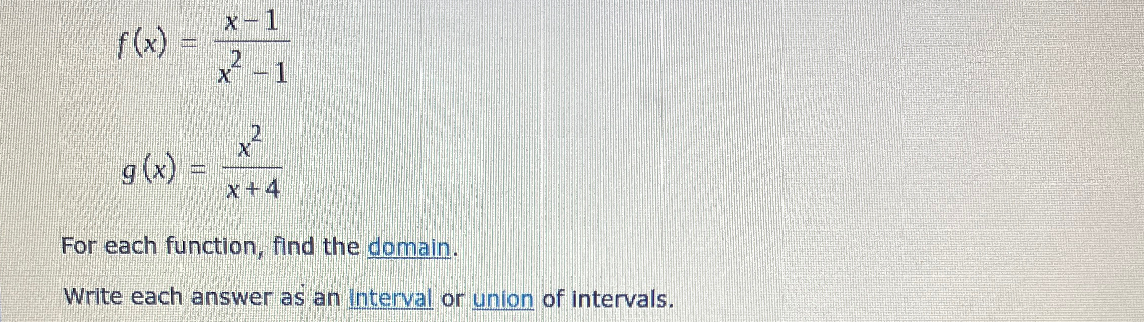 Solved f(x)=x-1x2-1g(x)=x2x+4For each function, find the | Chegg.com
