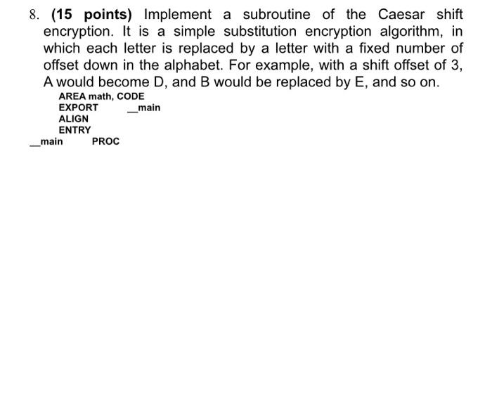 Solved 8 15 Points Implement A Subroutine Of The Caesar 5013