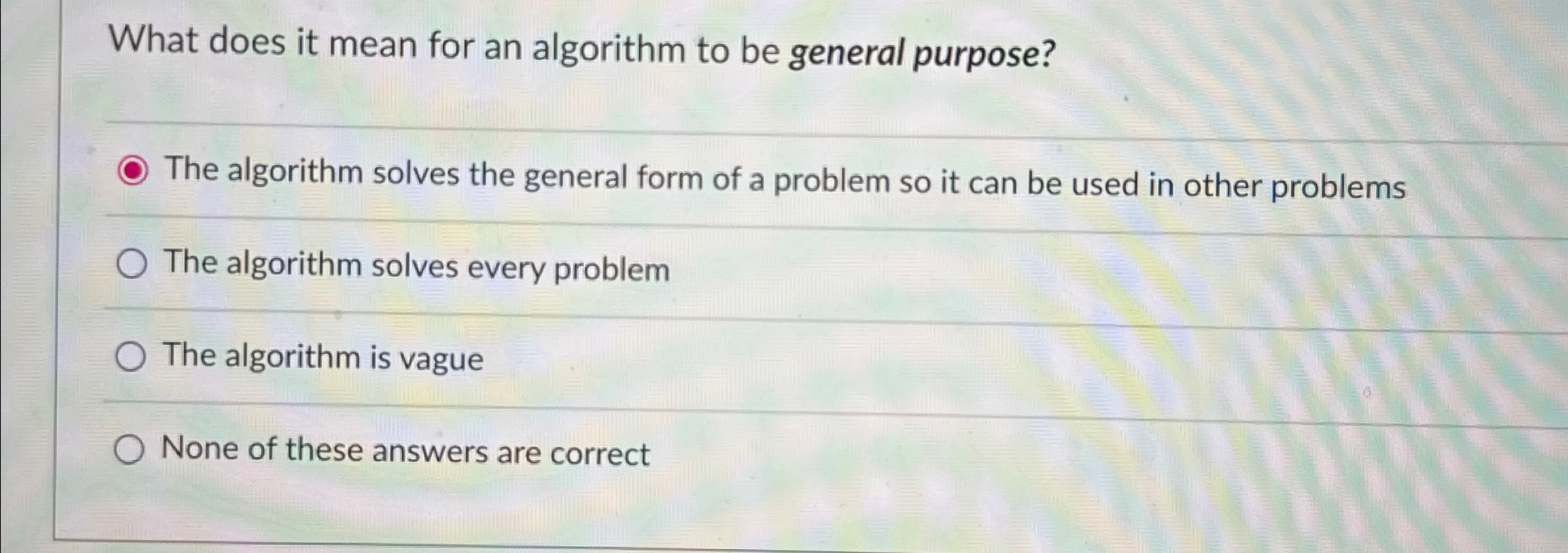 Solved What does it mean for an algorithm to be general | Chegg.com