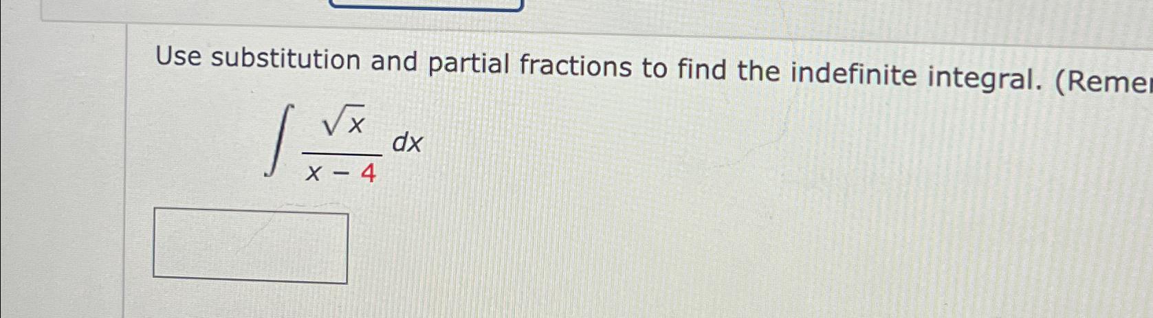 Solved Use substitution and partial fractions to find the | Chegg.com