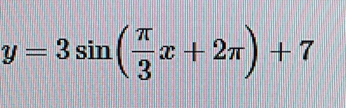 Solved y=3sin(π3x+2π)+7 ﻿ Whats the horizontal shift | Chegg.com