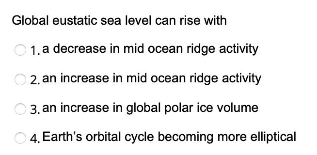 Solved IS 1, 2,3 ﻿or 4 ﻿correct? Global eustatic sea level | Chegg.com