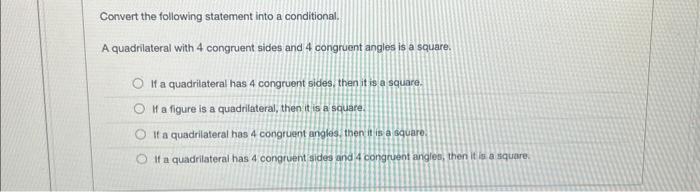 Solved Convert the following statement into a conditional. A | Chegg.com