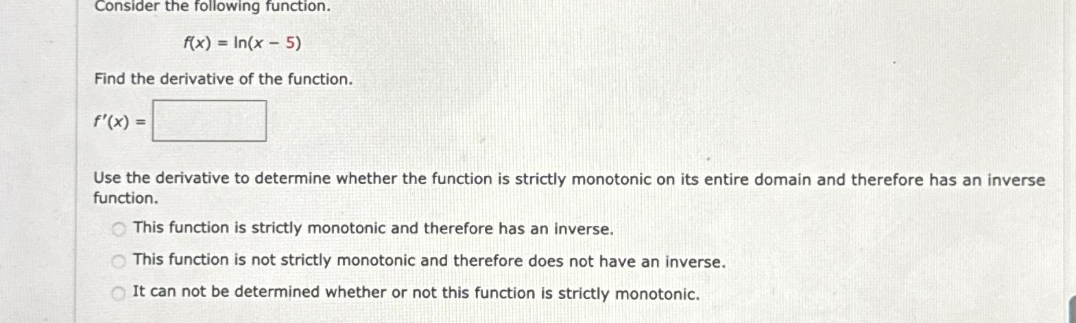 Solved Consider the following function.f(x)=ln(x-5)Find the | Chegg.com