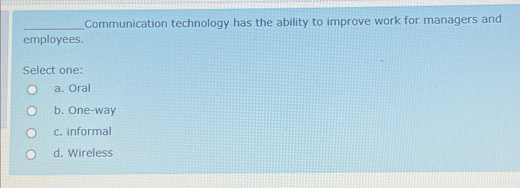 Solved Communication technology has the ability to improve | Chegg.com