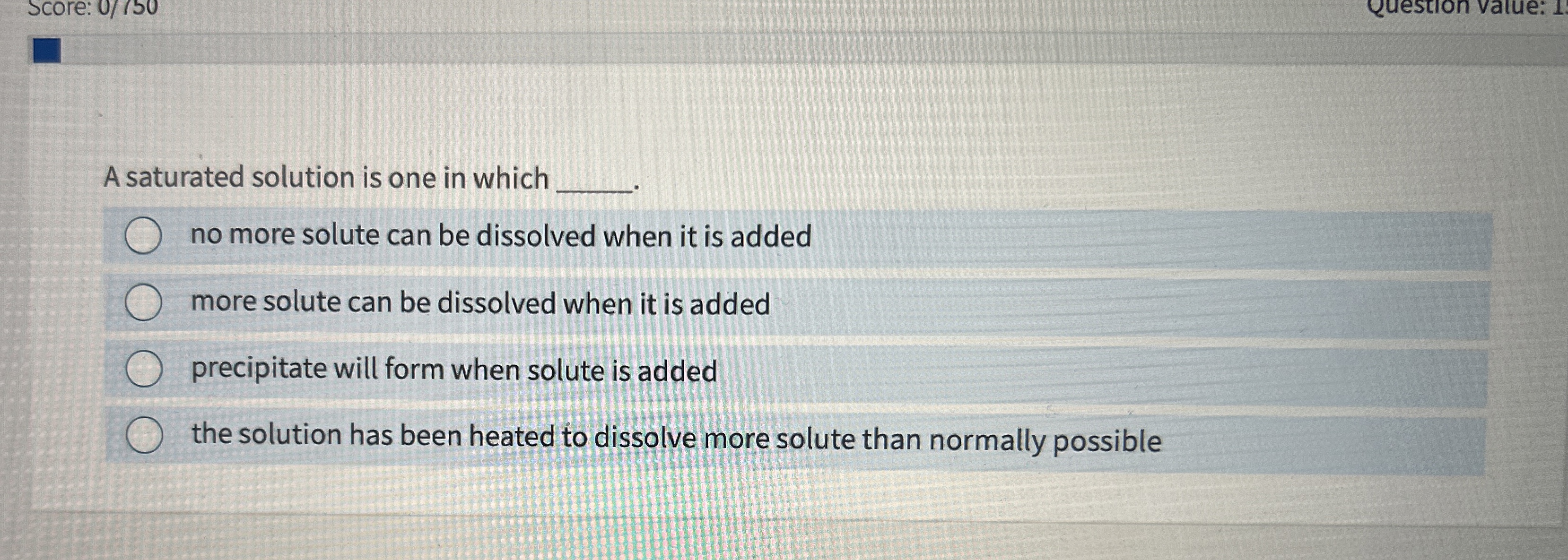 Solved A saturated solution is one in whichno more solute | Chegg.com