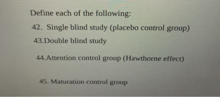 Solved Define each of the following: 42. Single blind study | Chegg.com