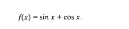 Solved f(x)=sinx+cosx. | Chegg.com