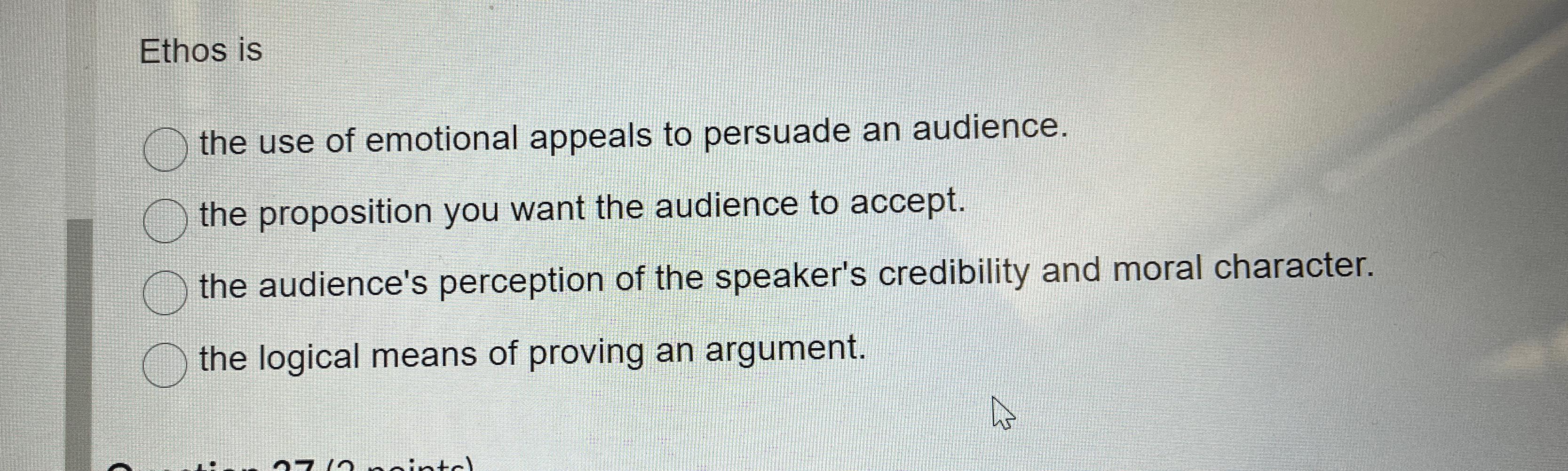 Solved Ethos isthe use of emotional appeals to persuade an | Chegg.com