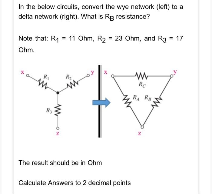 Solved In the below circuits, convert the wye network (left) | Chegg.com