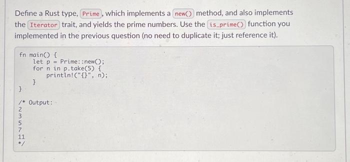 Solved Define a Rust type, Prime, which implements a method, | Chegg.com