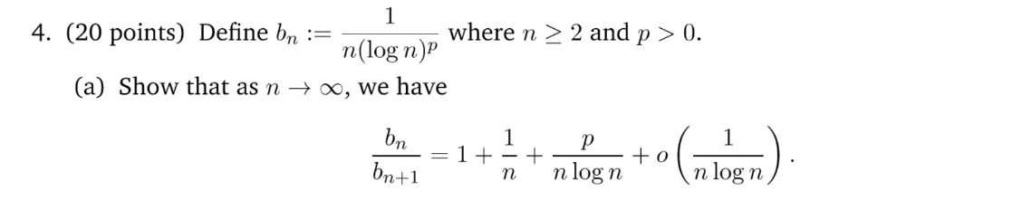 Solved (20 ﻿points) ﻿Define bn:=1n(logn)p ﻿where n≥2 ﻿and | Chegg.com
