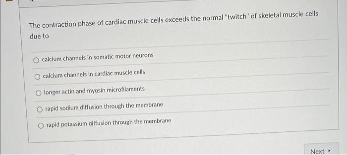 Solved The contraction phase of cardiac muscle cells exceeds | Chegg.com