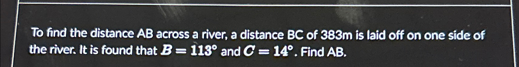 Solved To find the distance AB ﻿across a river, a distance | Chegg.com