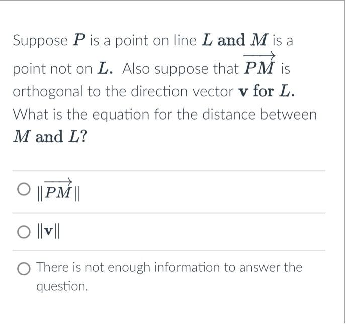 Solved Suppose P is a point on line L and M is a point not | Chegg.com