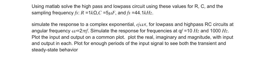 Using matlab solve the high pass and lowpass circuit | Chegg.com