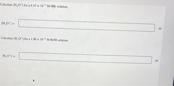 Solved Calculate [H3O+]for a 4.55×10−3MHBr solution. [H3O | Chegg.com
