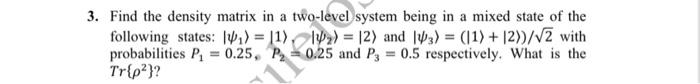 Solved Find the density matrix in a two-level system being | Chegg.com