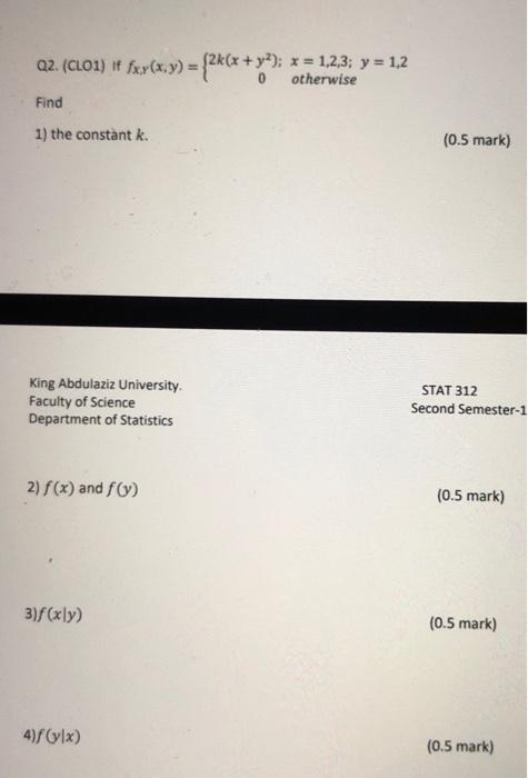 Solved Q2. (CLO1) If fx,y(x,y)=⎩⎨⎧2k(x+y2);0x=1,2,3;y=1,2 | Chegg.com