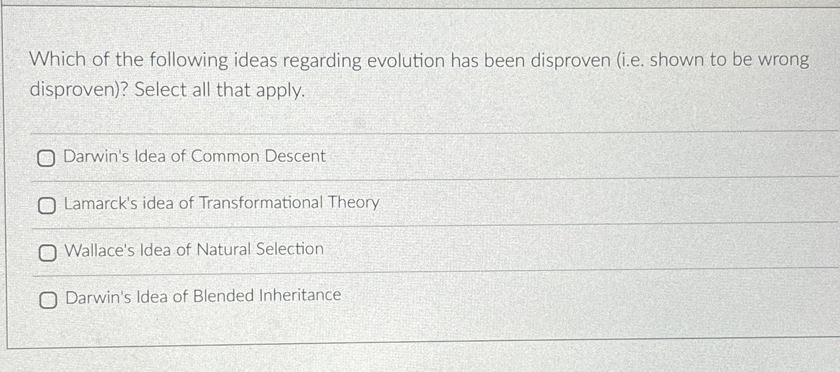 Solved Which of the following ideas regarding evolution has | Chegg.com