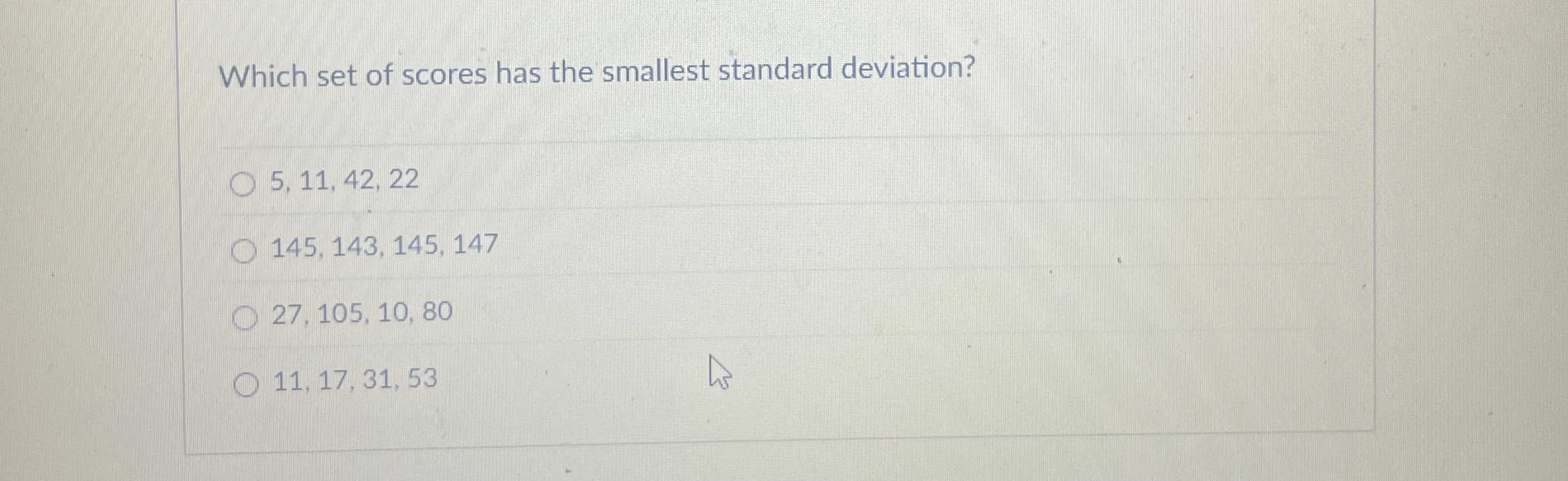Which set of scores has the smallest standard | Chegg.com