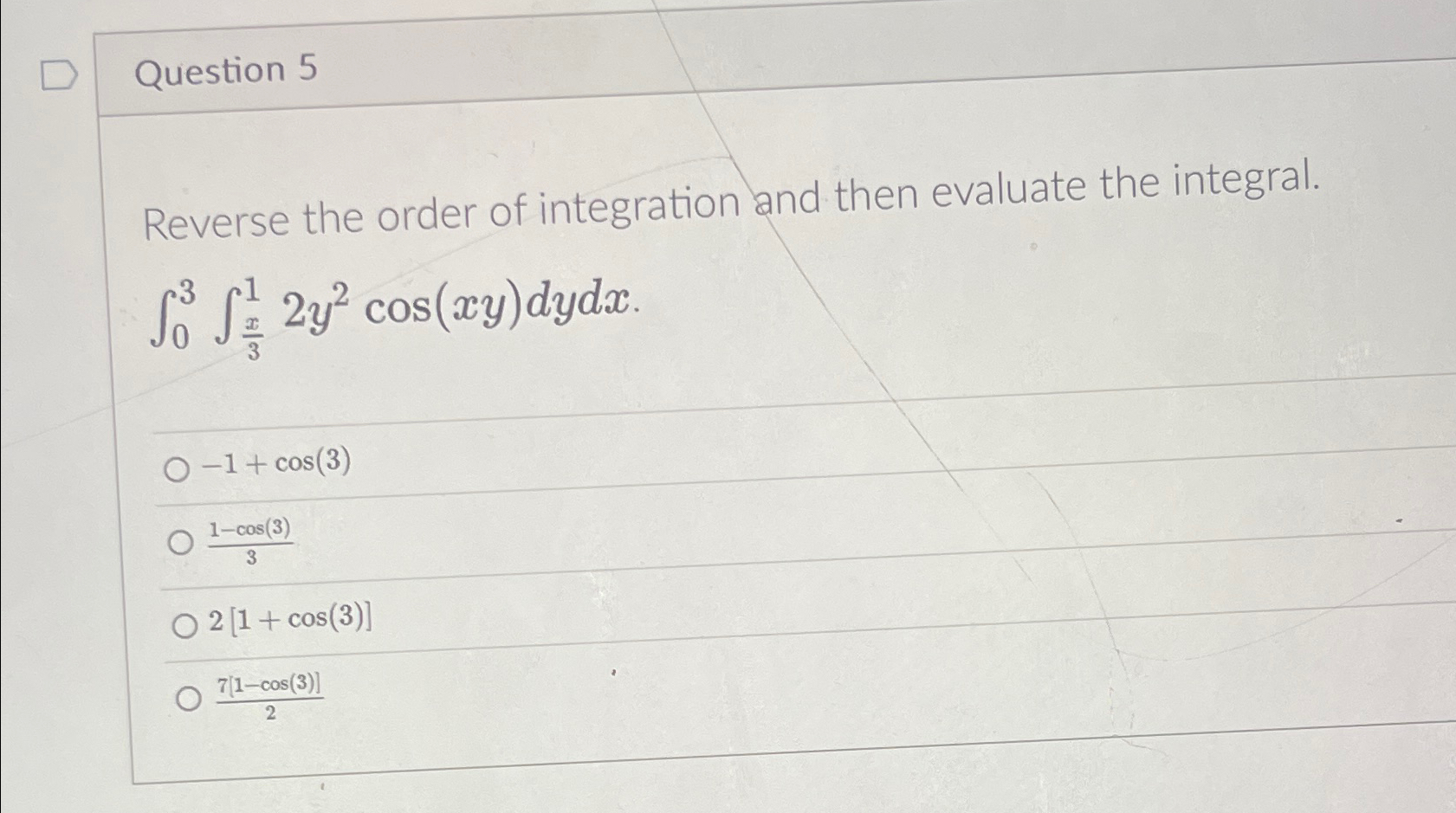 Solved Question 5Reverse the order of integration and then | Chegg.com