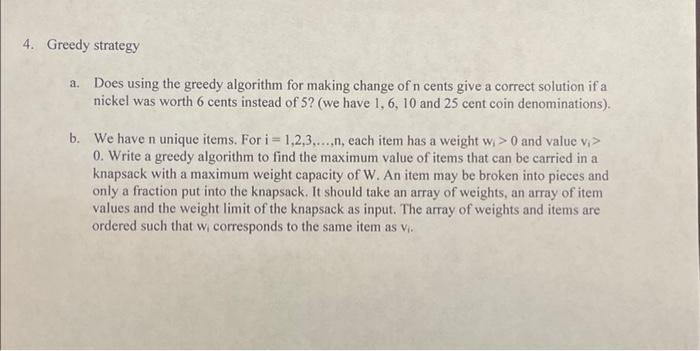 Solved 4. Greedy strategy a. Does using the greedy algorithm | Chegg.com