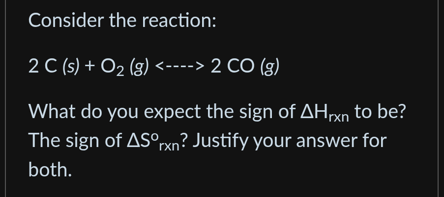 Consider the reaction:2C(s)+O2(g)