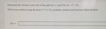 Solved Determine the velocity vector v(t) ﻿of the path | Chegg.com