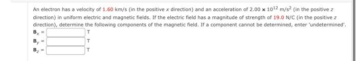 Solved An electron has a velocity of 1.60 km/s (in the | Chegg.com
