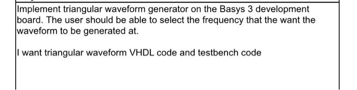 Implement triangular waveform generator on the Basys | Chegg.com