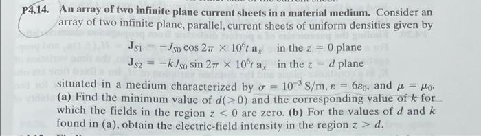 Solved P4.14. An array of two infinite plane current sheets | Chegg.com