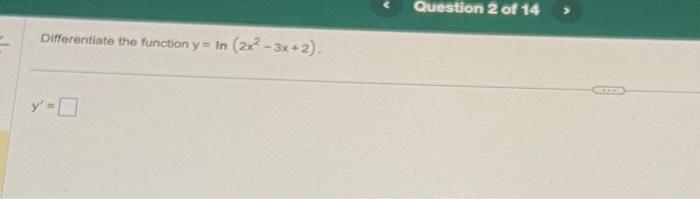 Solved Differentiate The Function Y Ln 2x2−3x 2 Y′
