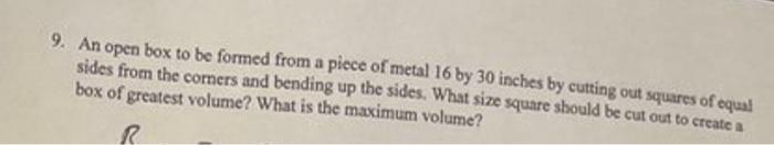 Solved 9. An open box to be formed from a piece of metal 16 | Chegg.com