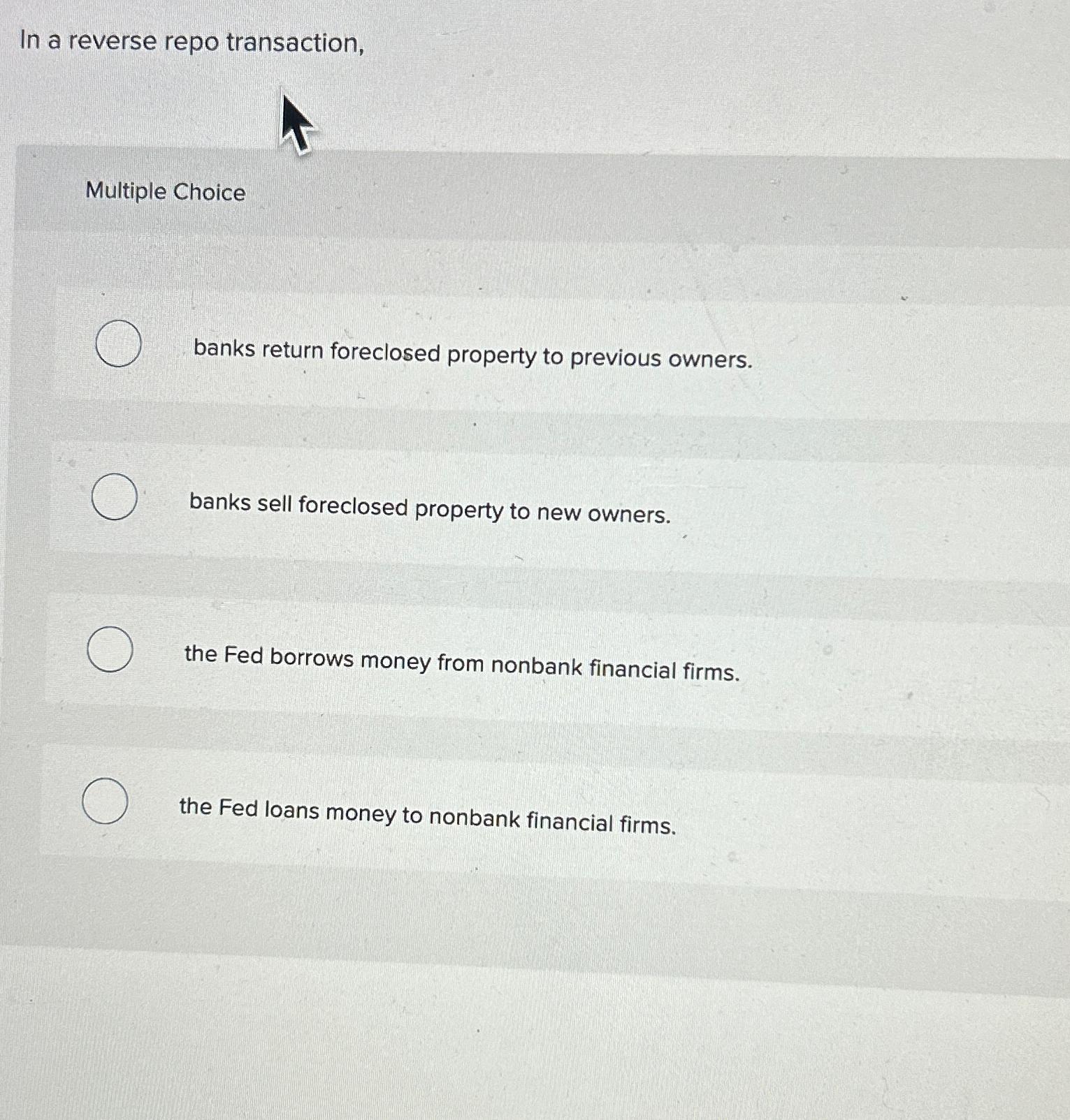 Solved In a reverse repo transaction,Multiple Choicebanks | Chegg.com