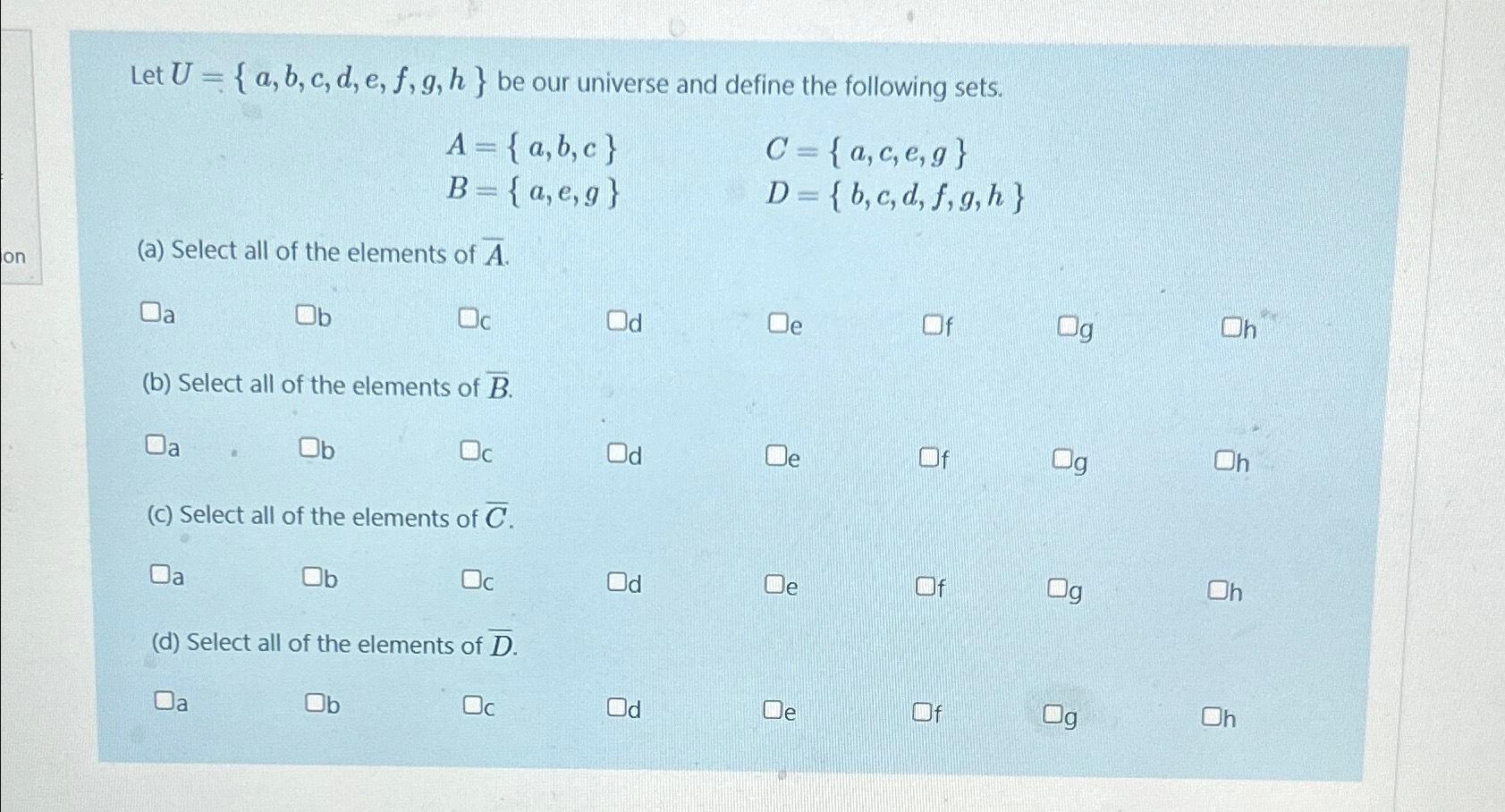 Solved Let U={a,b,c,d,e,f,g,h} ﻿be our universe and define | Chegg.com