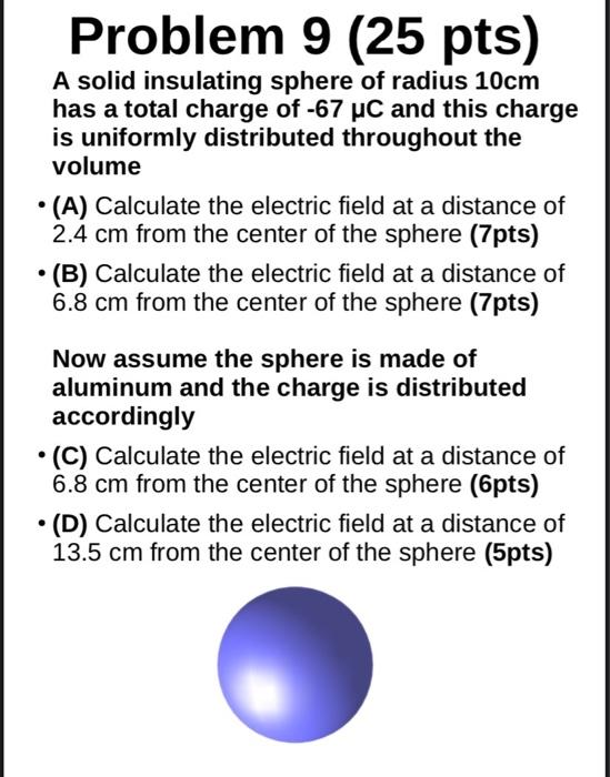 Solved Problem 9 (25 pts) A solid insulating sphere of | Chegg.com