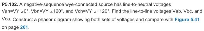 Solved P5.102. A negative-sequence wye-connected source has | Chegg.com
