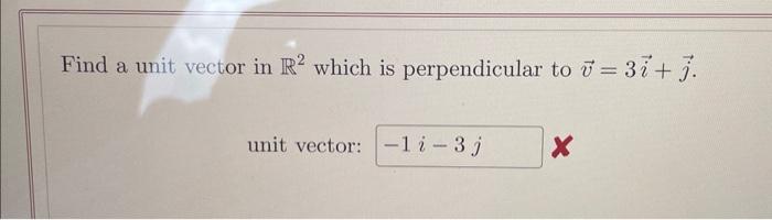 Solved Find a unit vector in R2 which is perpendicular to | Chegg.com