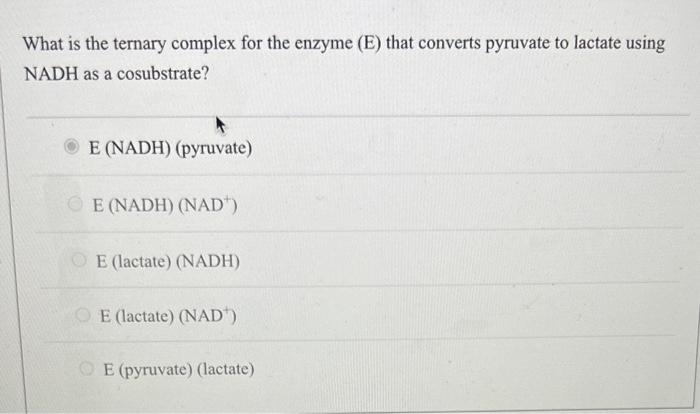 Solved What is the ternary complex for the enzyme (E) that | Chegg.com