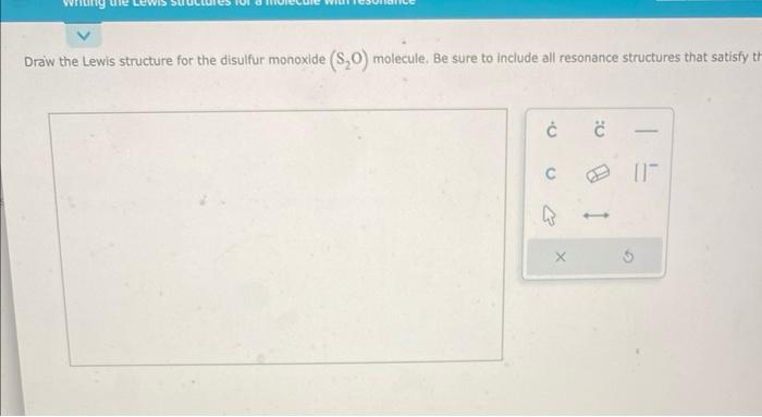 Solved Draw the Lewis structure for the disulfur monoxide | Chegg.com