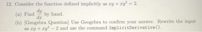 Solved 12. Consider the function defined implicitly as xy + | Chegg.com