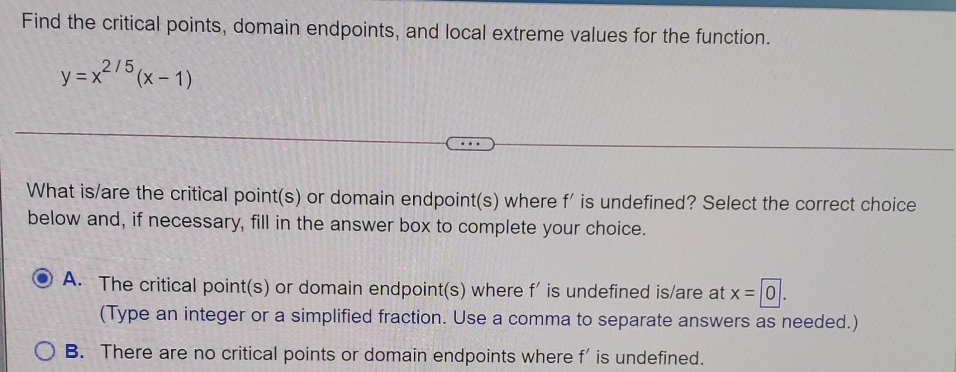 Solved Find the critical points, domain endpoints, and local | Chegg.com