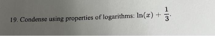 Solved 19 Condense Using Properties Of Logarithms 