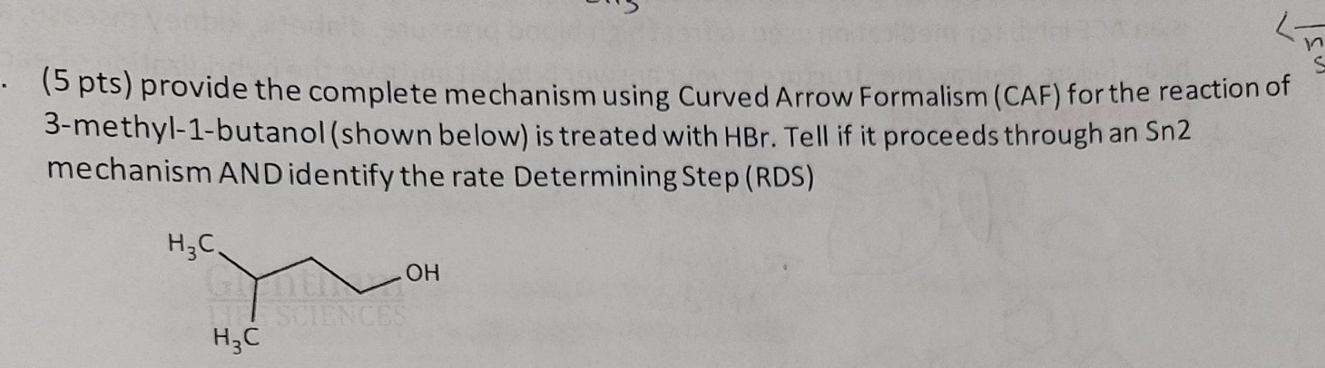 Solved (5 pts) provide the complete mechanism using Curved | Chegg.com