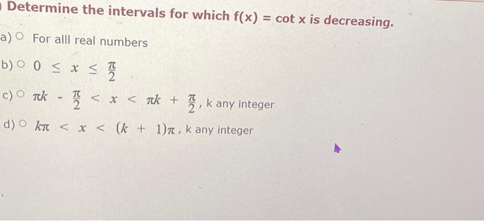 Solved Determine the intervals for which f(x) = cot x is | Chegg.com